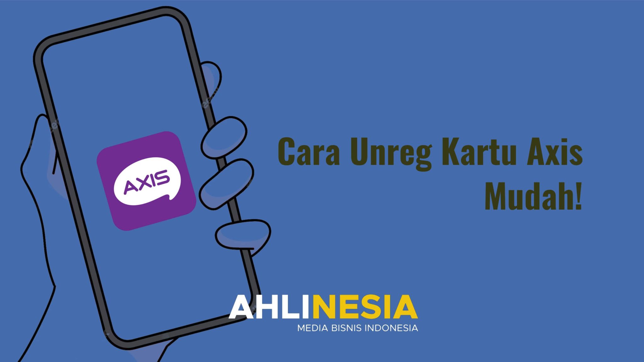 Cara Unreg Kartu Axis Mudah!