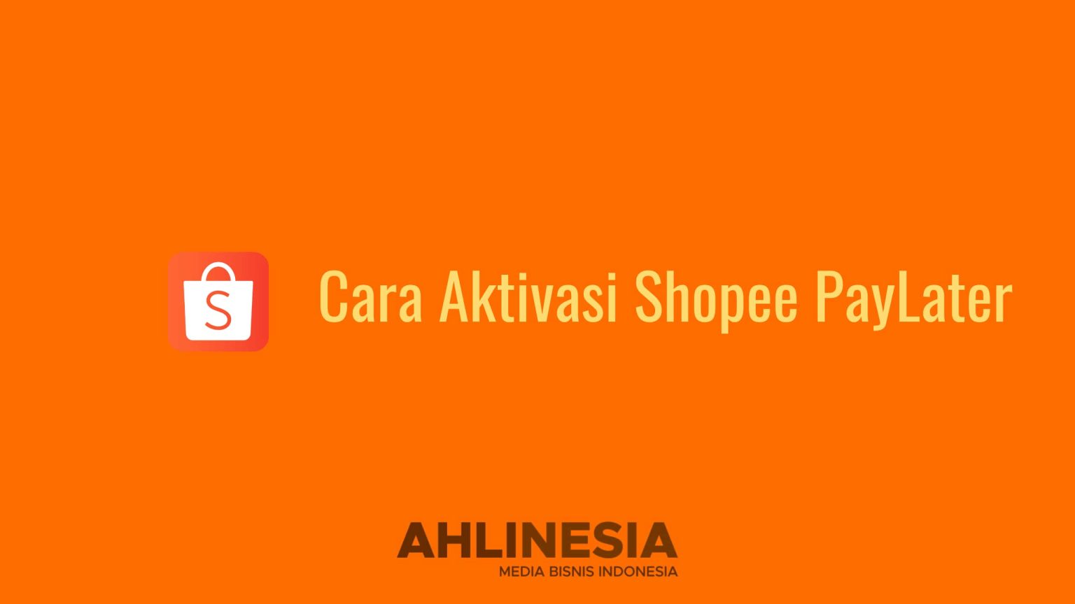 Cara Aktivasi Shopee PayLater