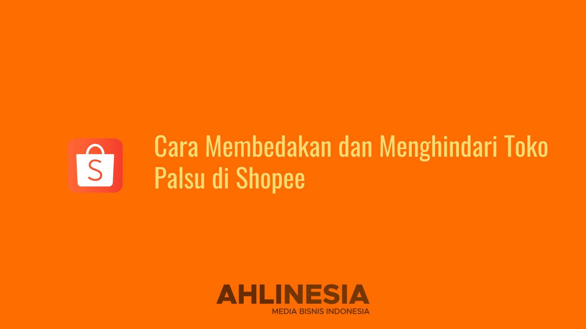 Cara Membedakan Toko Palsu di Shopee